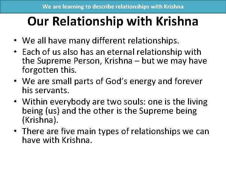 We are learning to describe relationships with Krishna