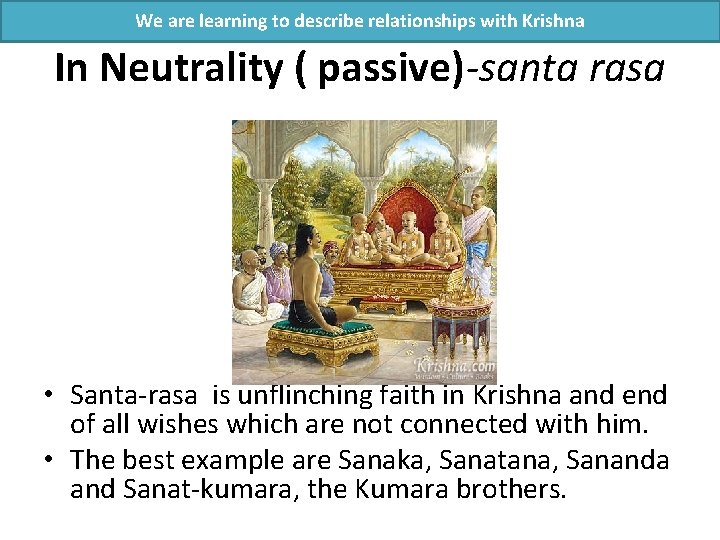 We are learning to describe relationships with Krishna