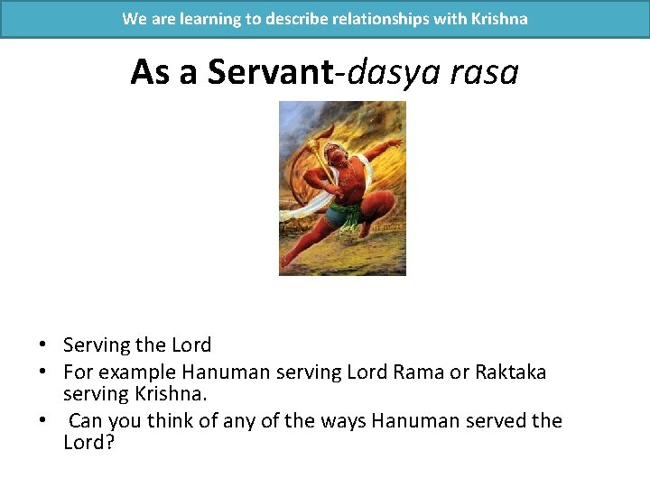 We are learning to describe relationships with Krishna