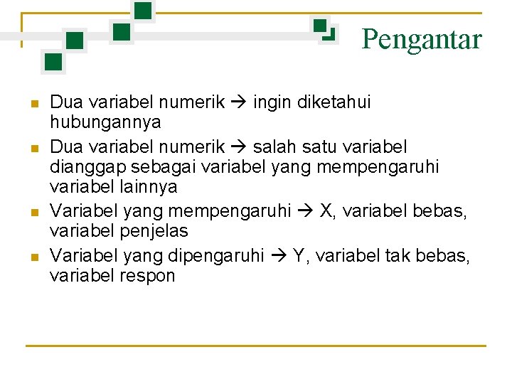 Analisis Regresi Linear Sederhana Pengantar n n Dua