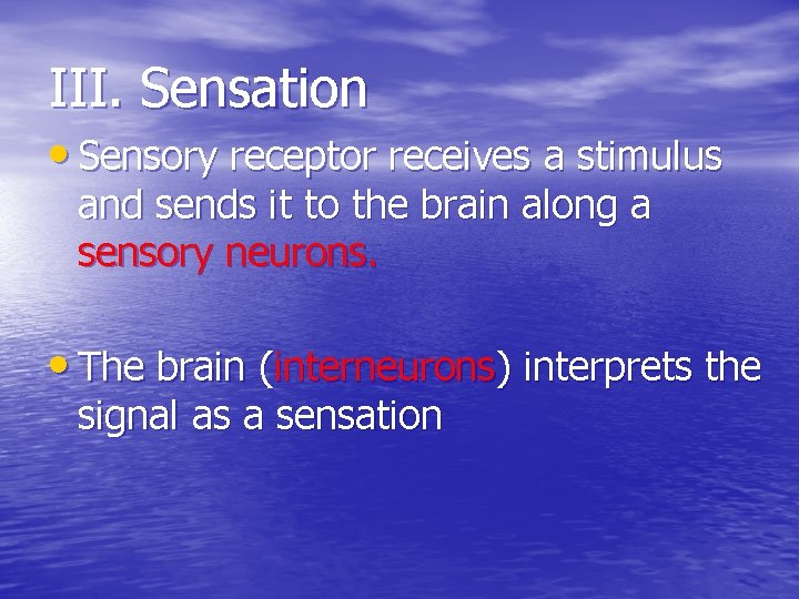 I Function Receptors sense changes environments II Types