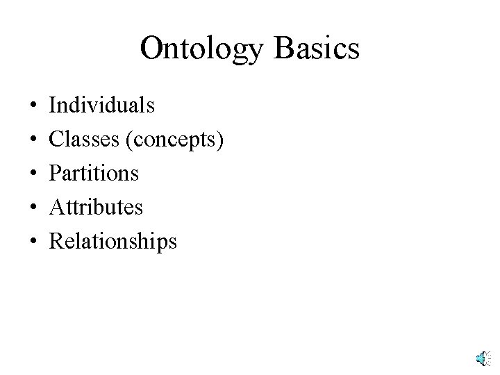 CIS 890 Independent Study of Ontologies Basic Goals