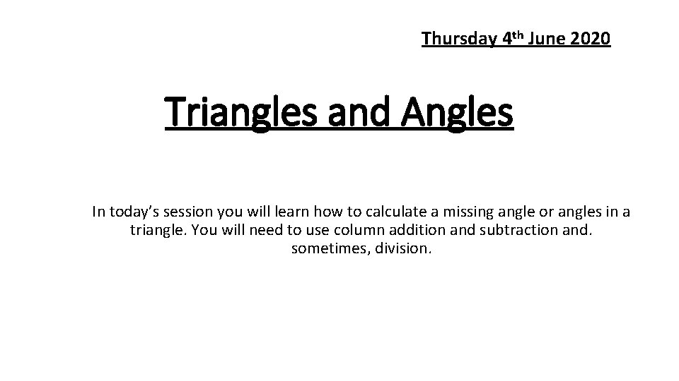 Thursday 4 th June 2020 Triangles and Angles