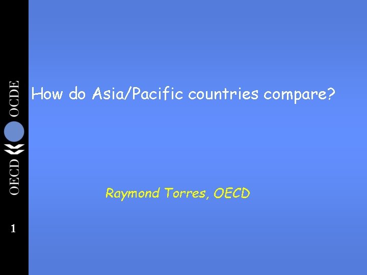 How do AsiaPacific countries compare Raymond Torres OECD