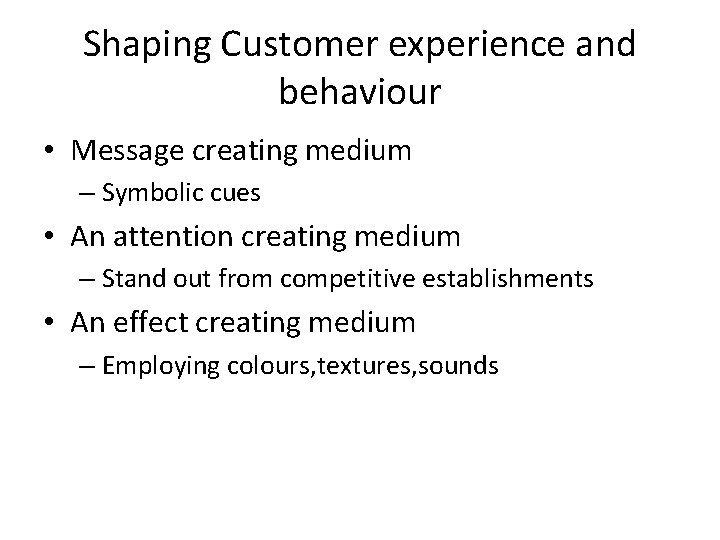 Servicescape introduction Customer relies on the tangible cues