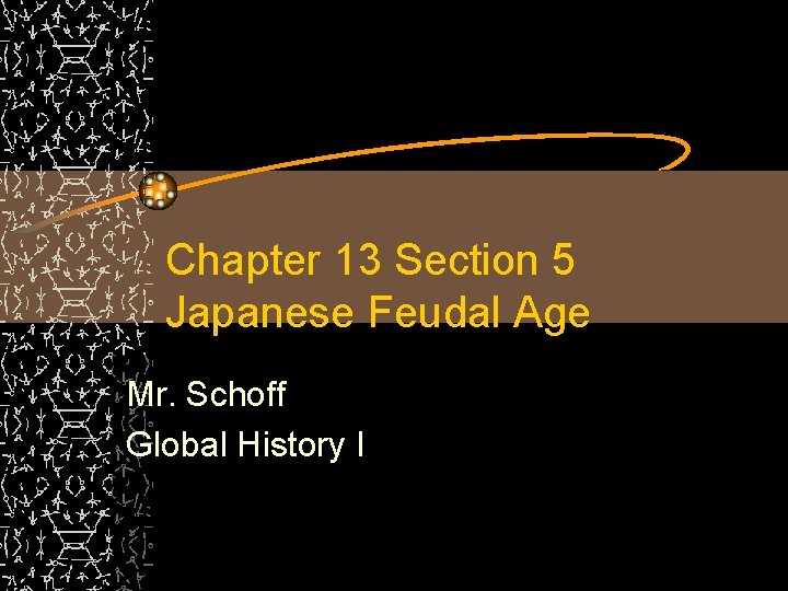 Chapter 13 Section 5 Japanese Feudal Age Mr