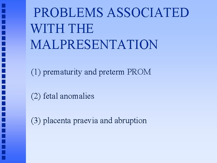 MALPRESENTATION Dr maysoon sharief LECTURE OVERVIEW Abnormal lie