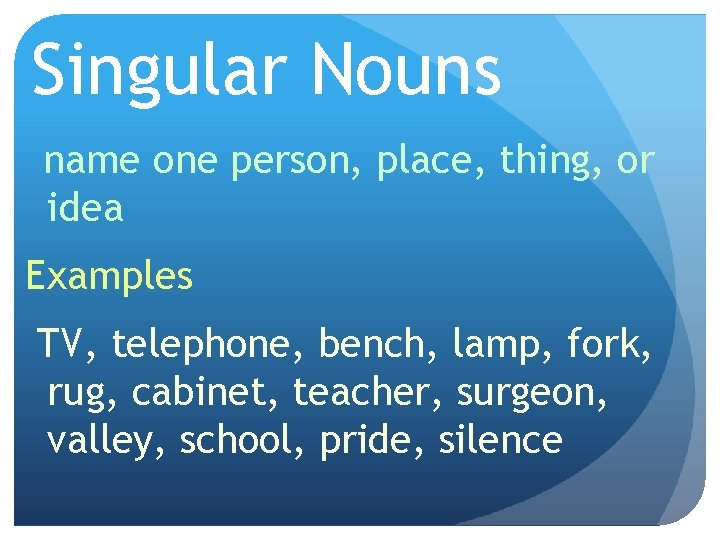 All about Nouns Definition Nouns are words that