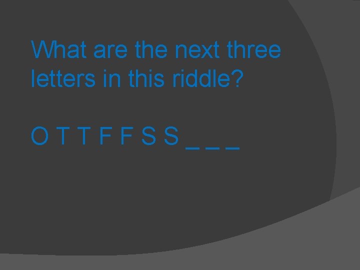 BRAIN TEASERS AND LATERAL THINKING PUZZLES What starts
