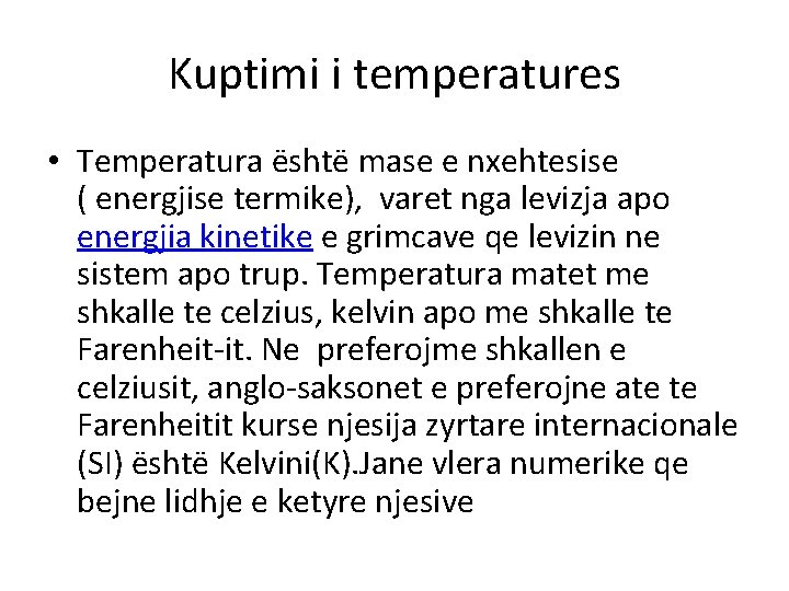 TEMPERATURA DHE TERMOMETRAT KUPTIMI I TEMPERATURES Kuptimi i