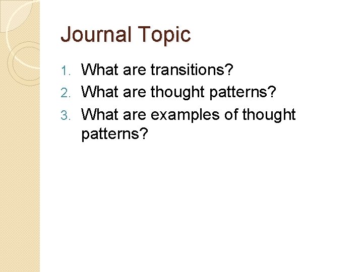Chapter 7 More Thought Patterns Journal Topic What