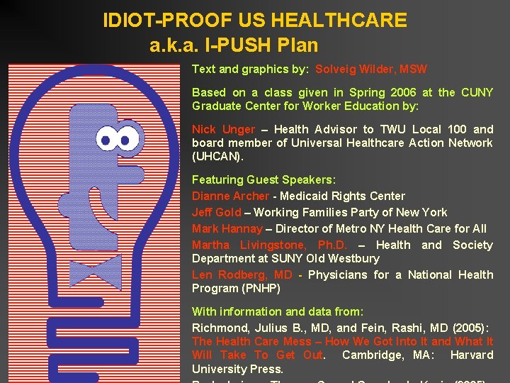 IDIOTPROOF US HEALTHCARE a k a IPUSH Plan