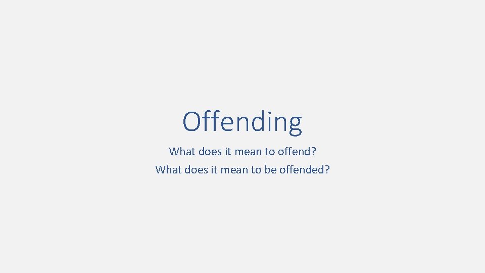 Offending What does it mean to offend What