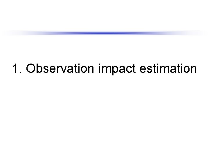 Estimation of linear observation impact and its applications