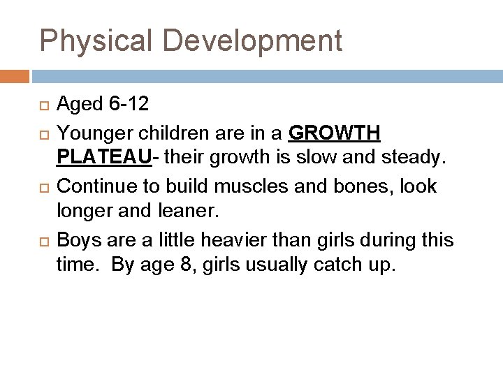 SCHOOLAGED DEVELOPMENT PHYSICAL DEVELOPMENT Vocabulary Growth Plateau ...