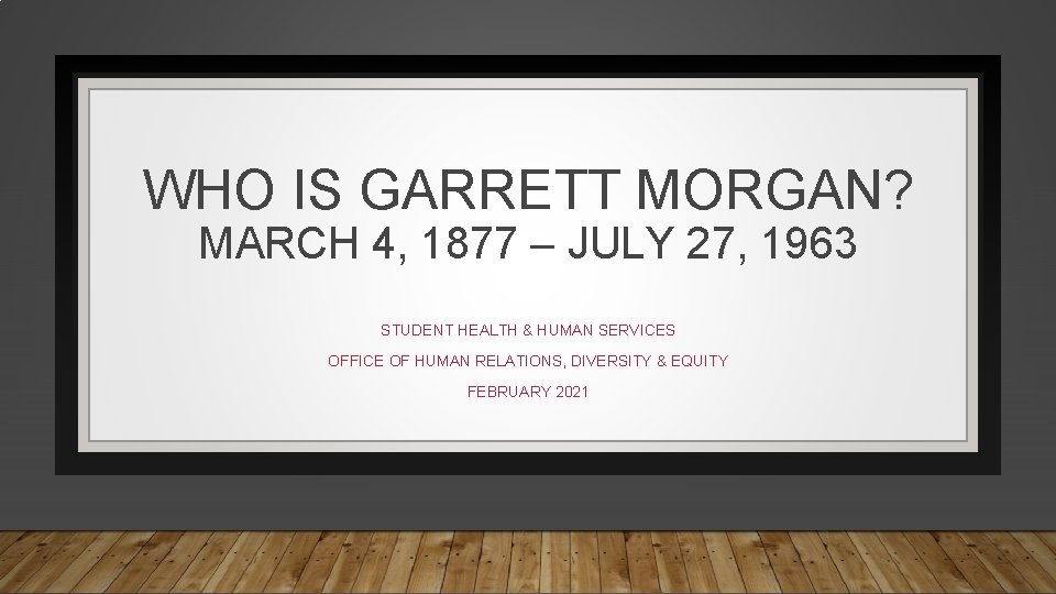 WHO IS GARRETT MORGAN MARCH 4 1877 JULY