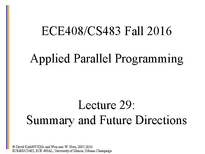 ECE 408CS 483 Fall 2016 Applied Parallel Programming