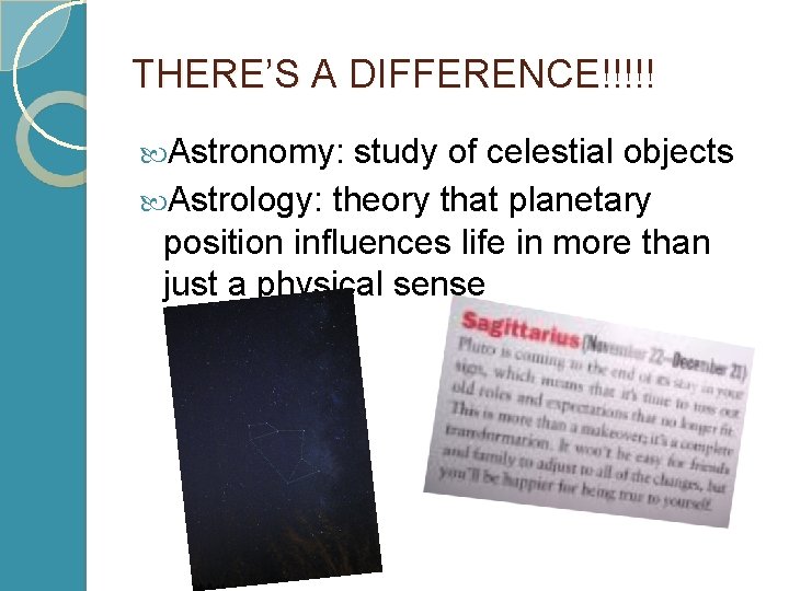 THERES A DIFFERENCE Astronomy study of celestial objects
