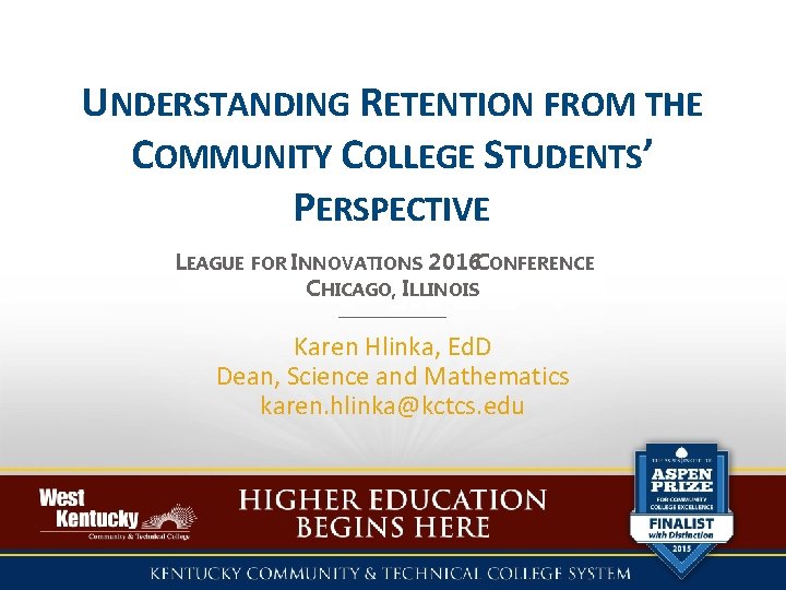 UNDERSTANDING RETENTION FROM THE COMMUNITY COLLEGE STUDENTS PERSPECTIVE