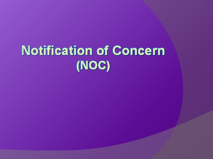 Notification of Concern NOC Notification of Concern Tool