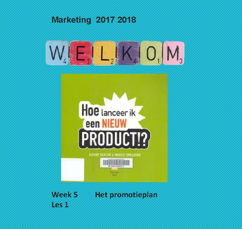 Marketing 2017 2018 Week 5 Les 1 Het