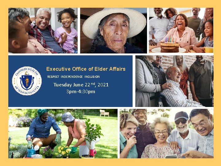Executive Office of Elder Affairs RESPECT INDEPENDENCE INCLUSION