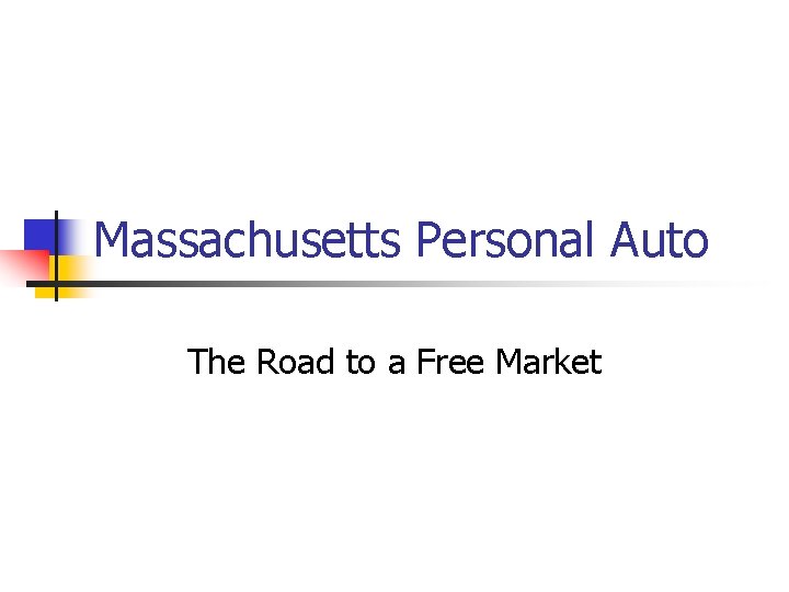Massachusetts Personal Auto The Road to a Free