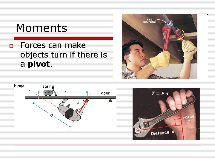 Moment of a Force Learning Objectives o o