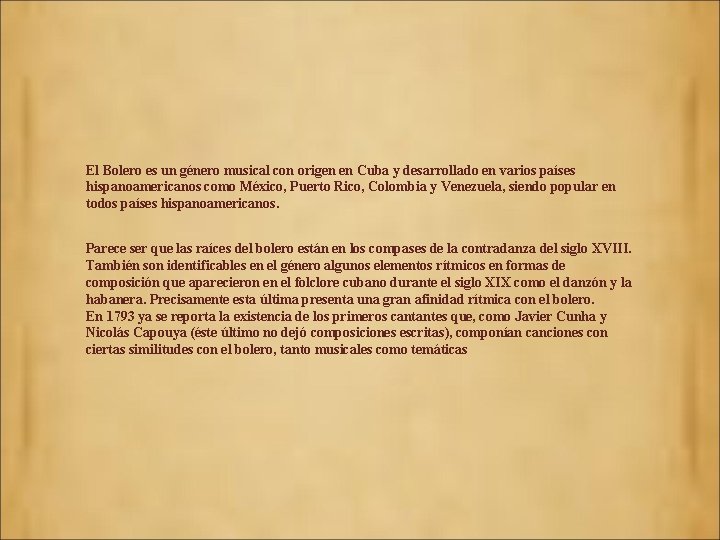 El Bolero es un gnero musical con origen