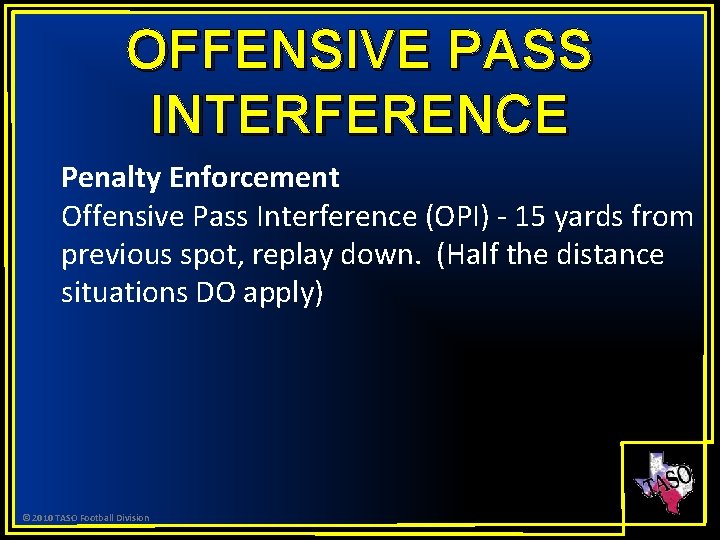 PASS INTERFERENCE 2010 TASO Football Division FOOTBALL PREPARED