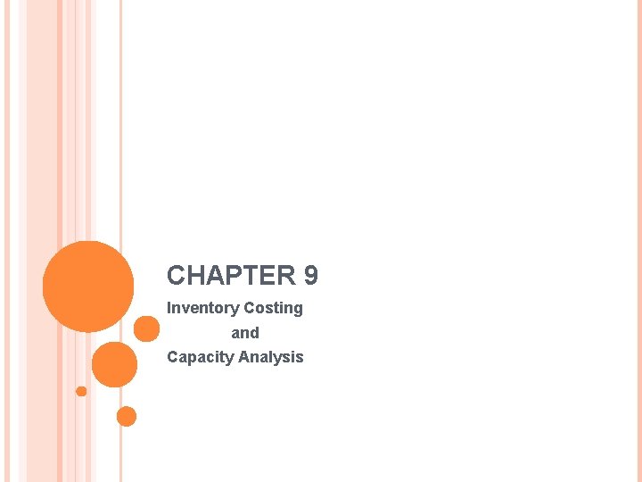 CHAPTER 9 Inventory Costing and Capacity Analysis INVENTORY