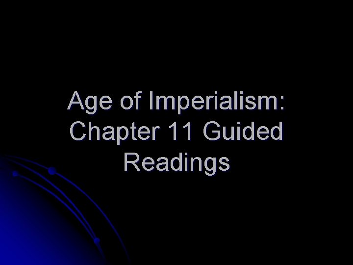 Age of Imperialism Chapter 11 Guided Readings Section