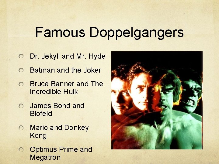 Doppelgnger Motif The Legend According to legend doppelgangers