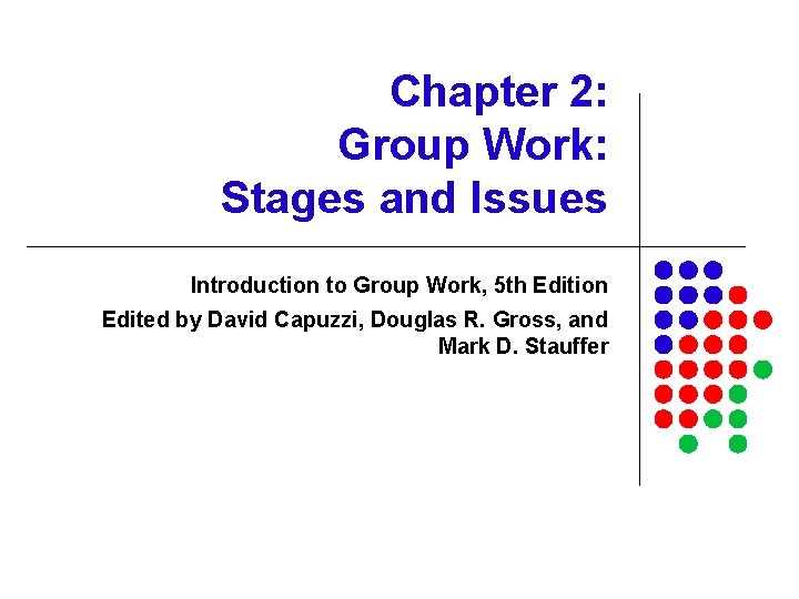 Chapter 2 Group Work Stages and Issues Introduction