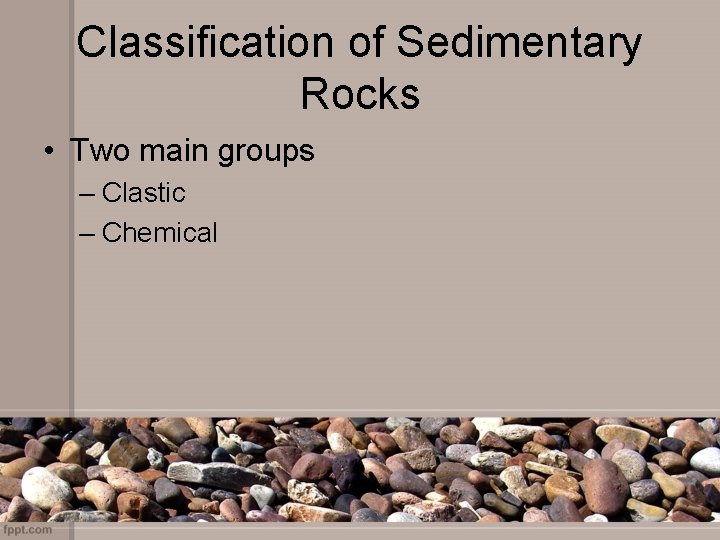 Sedimentary Rocks Formation of Sedimentary Rocks 5 steps