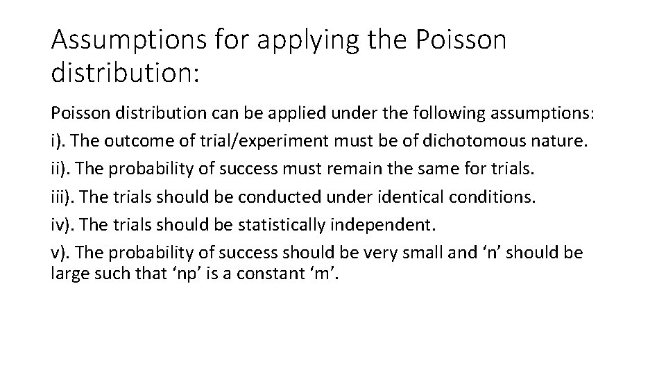 POISSON DISTRIBUTION Poisson distribution may be expected in