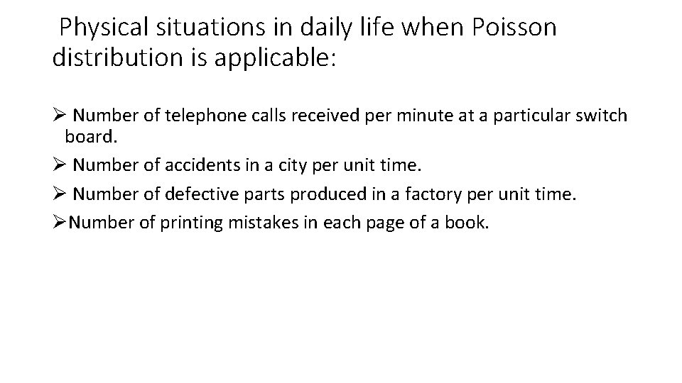 POISSON DISTRIBUTION Poisson distribution may be expected in