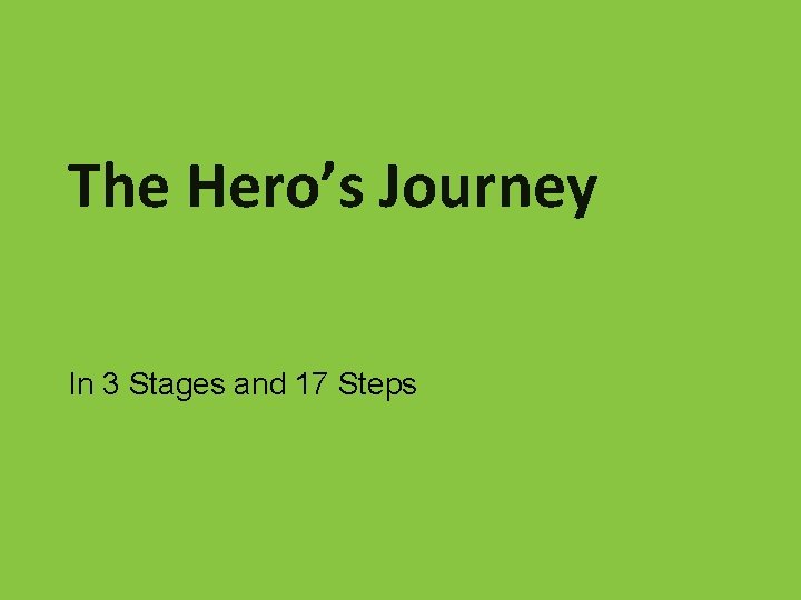 The Heros Journey In 3 Stages and 17