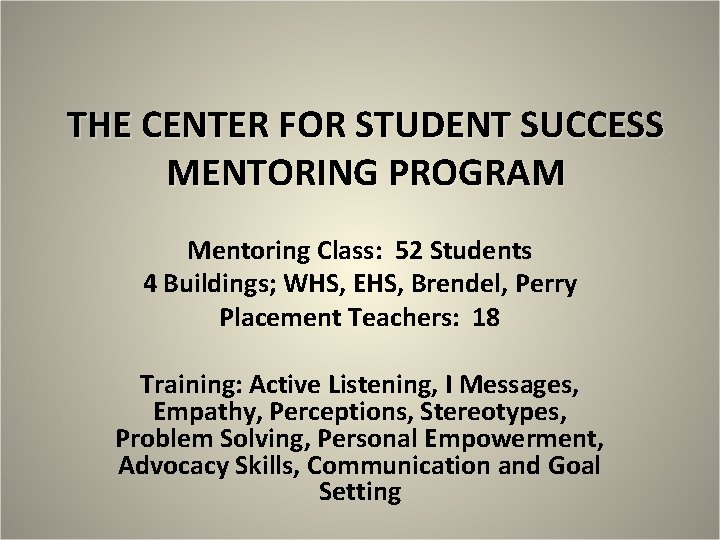 THE CENTER FOR STUDENT SUCCESS MENTORING PROGRAM Mentoring