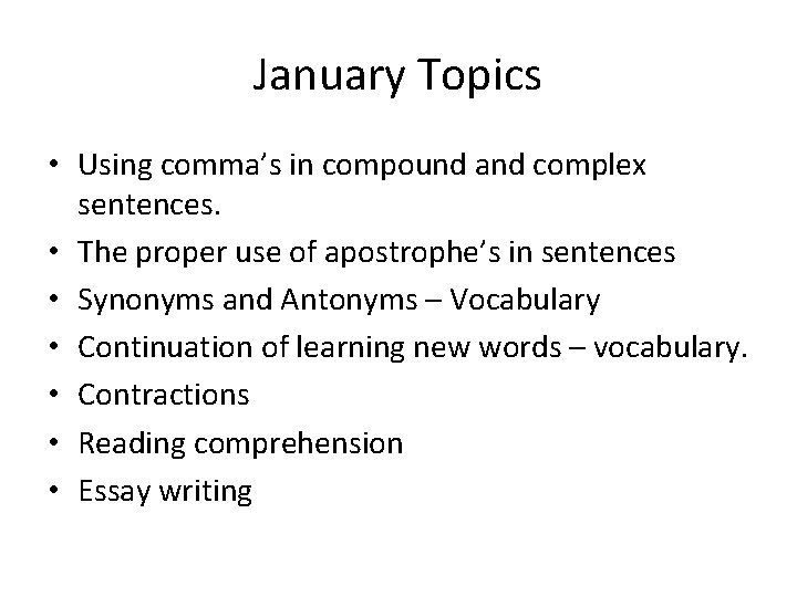 January Topics Using commas in compound and complex