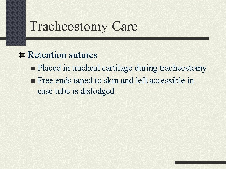 Tracheostomy Care Definition Tracheotomy n Surgical incision into