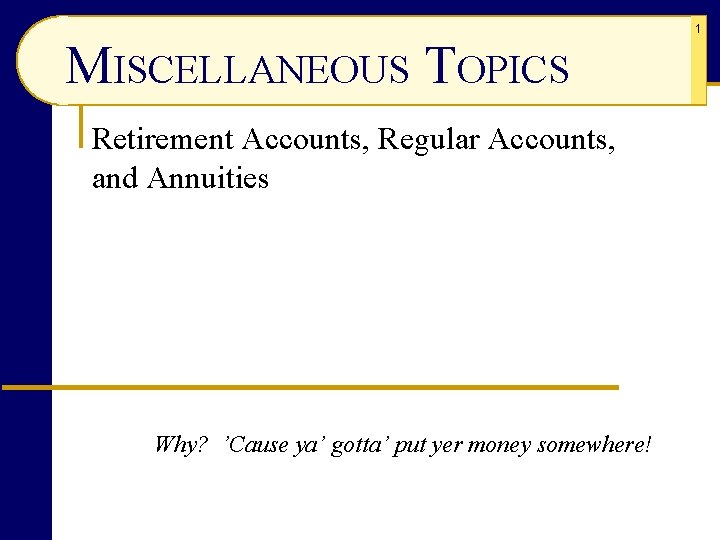 MISCELLANEOUS TOPICS Retirement Accounts Regular Accounts and Annuities