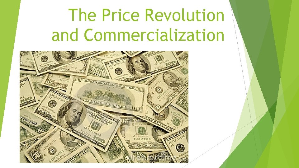 The Price Revolution and Commercialization Price Revolution The