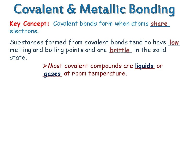 Covalent Metallic Bonding Key Concept Covalent bonds form