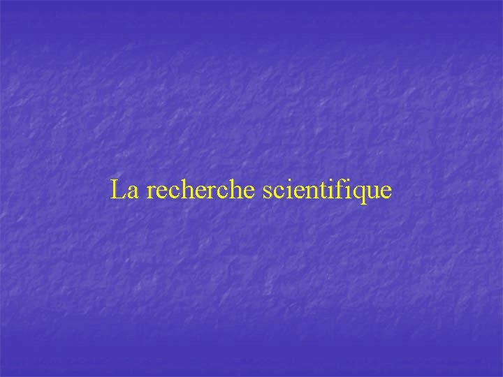 La recherche scientifique Plan n 1 Le fonctionnement