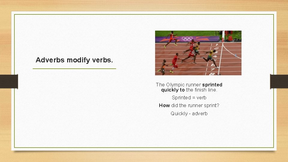 VerbsAdverbs Action Verbs Show action in the sentence