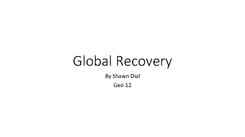 Global Recovery By Shawn Dial Geo 12 Venice