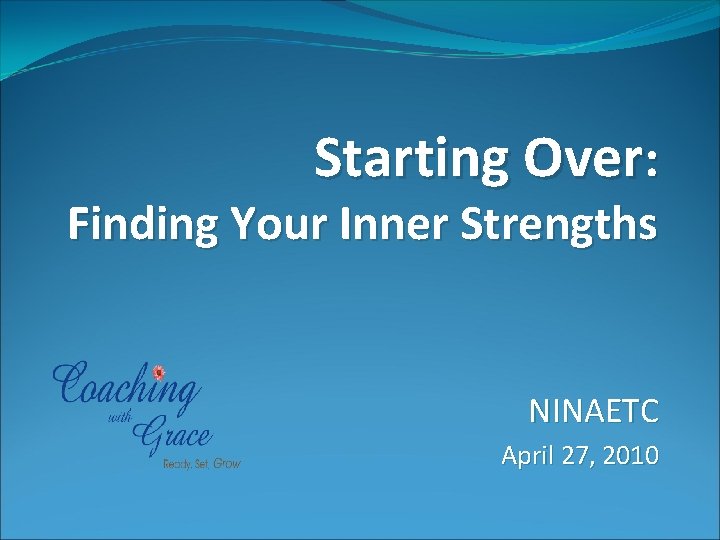 Starting Over Finding Your Inner Strengths NINAETC April