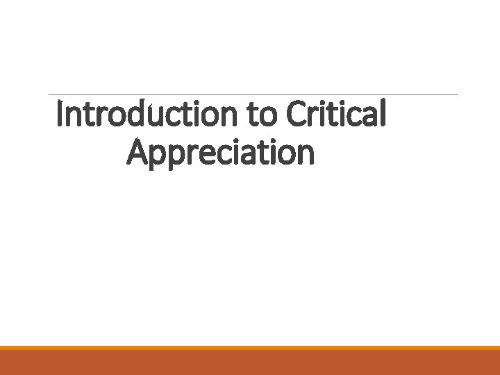 Introduction to Critical Appreciation INTRODUCTION Writing about Literature