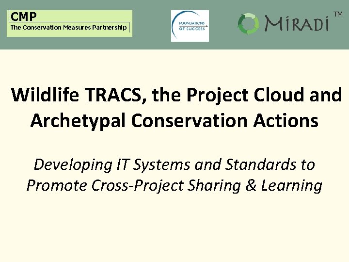 CMP TM The Conservation Measures Partnership Wildlife TRACS